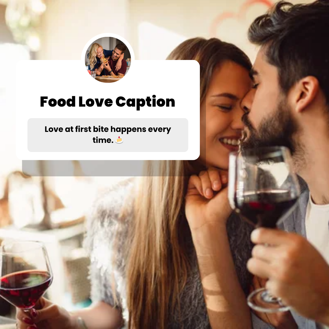 350+ Food Love Captions That'll Make Your Feed Delicious (2026)
