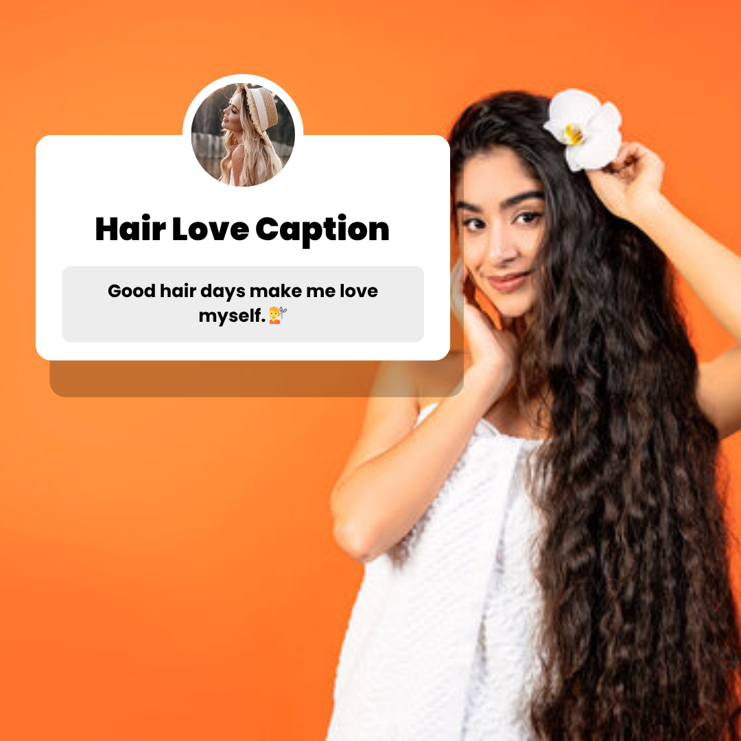 500+ Hair Love Captions That Make Your Posts Pop