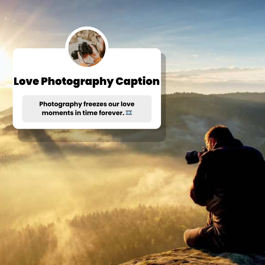 250+ Love Photography Captions That Capture Every Moment