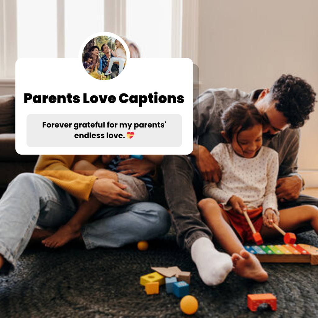 200+ Perfect Parents Captions for Your Family Photos